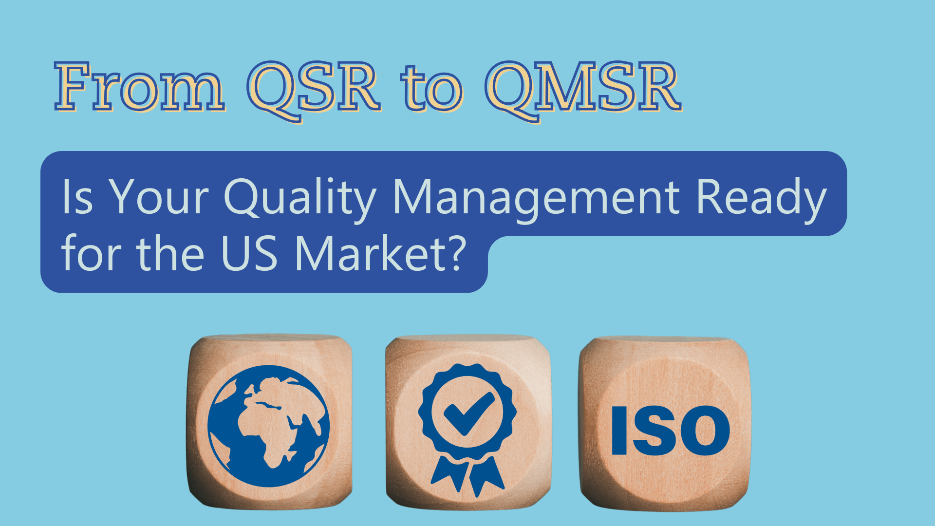 Adaptation of 21 CFR Part 820 to ISO 13485: From QSR to QMSR